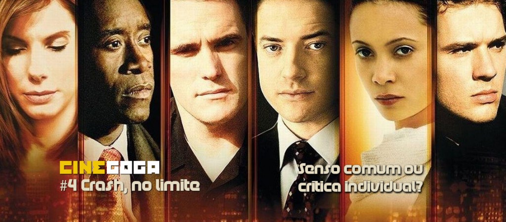 Cinegoga#4 – Crash, no limite: senso comum ou crítica individual?
